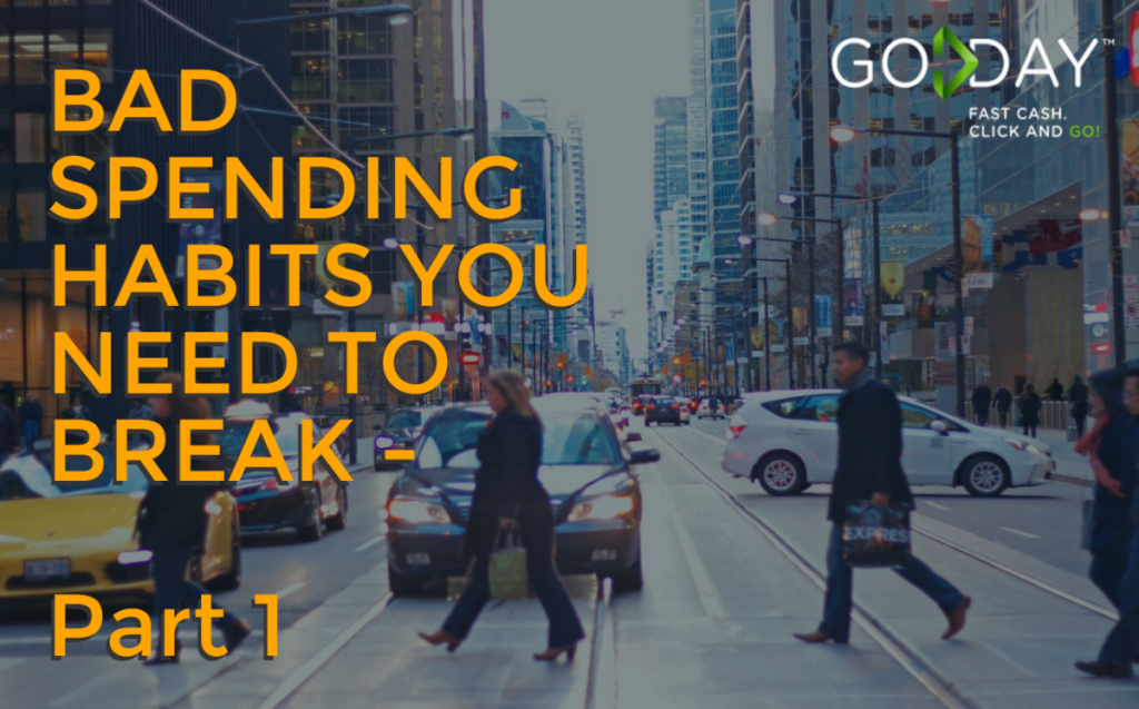Bad Spending Habits You Need To Break - Part 1