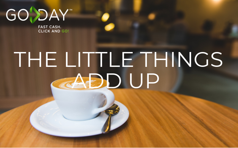 The Little Things Add Up